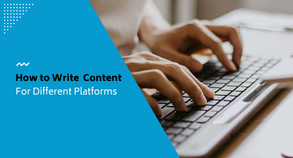 How to Write Content for Different Platforms